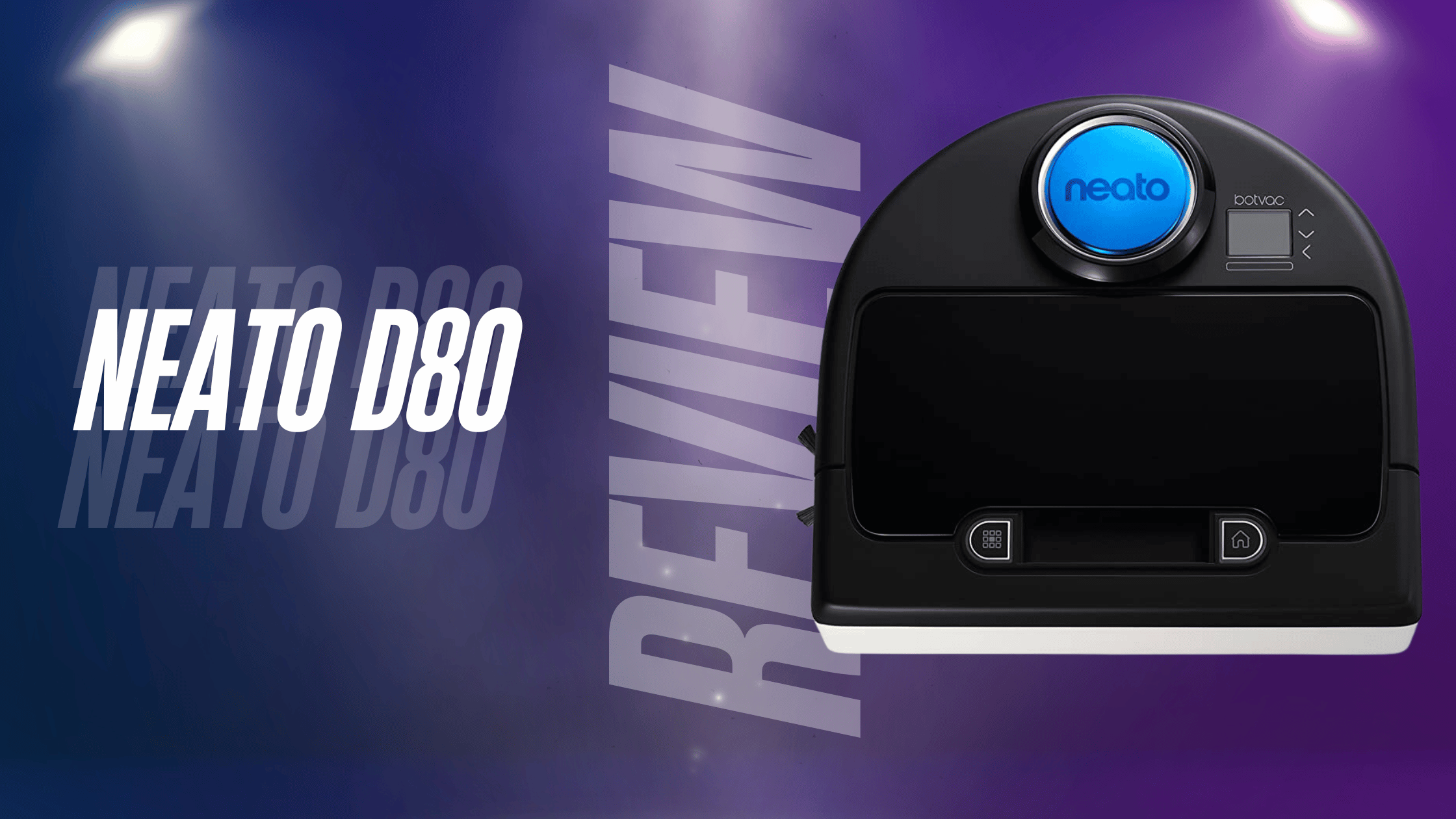 In-depth Review: Is the Neato D80 Robot Vacuum Worth Your Money - Robot ...