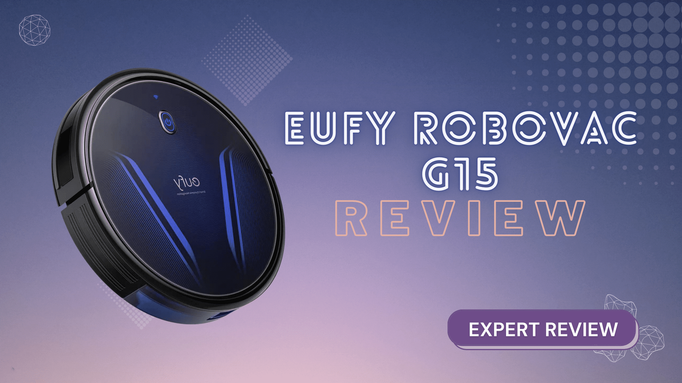 Eufy RoboVac G15 Review: The Future of Cleaning? - Robot Chores