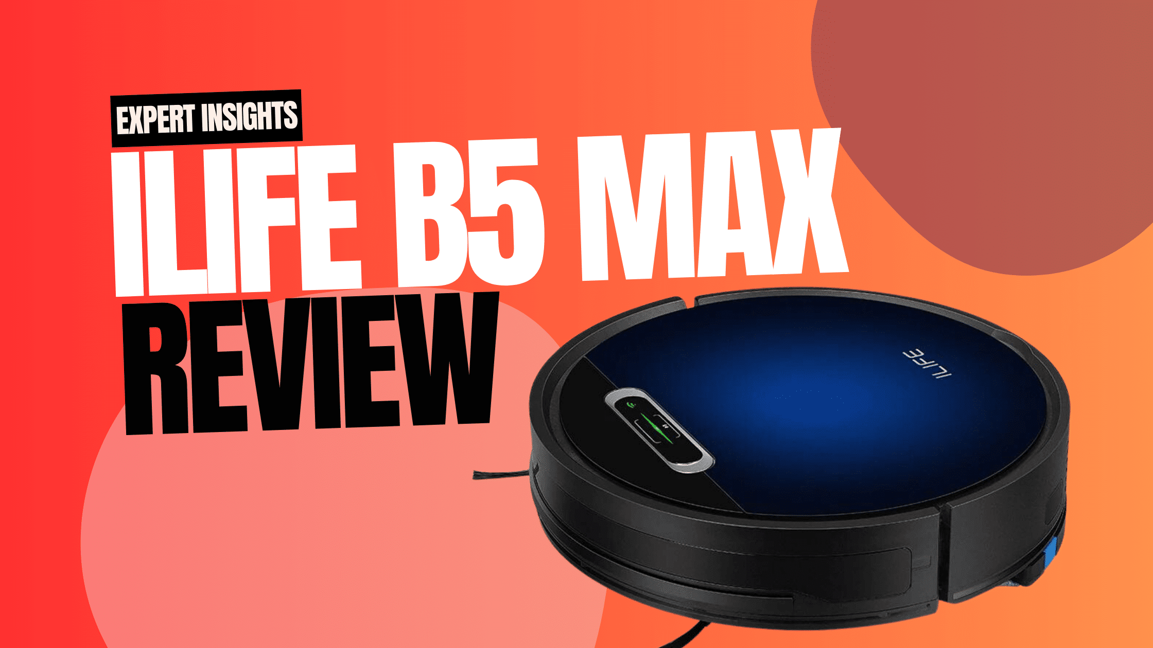 iLife B5 Max Review: Worth the Hype? A Comprehensive Look - Robot Chores